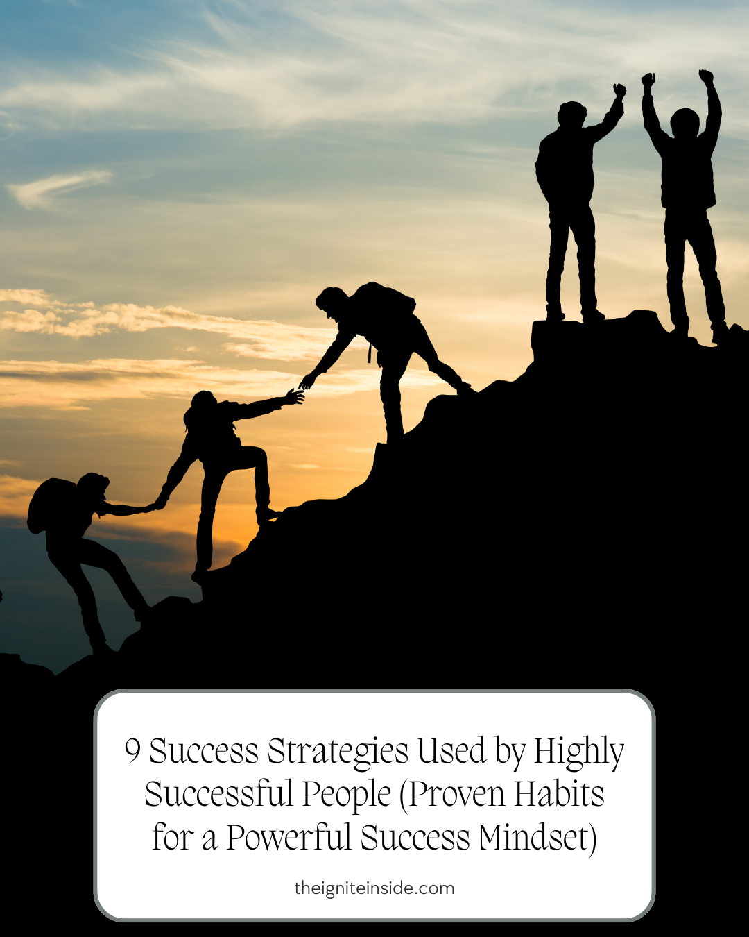 9 Success Strategies Used by Highly Successful People (Proven Habits ...